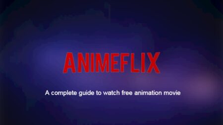 Animeflix - a complete guide to watch free animation movie